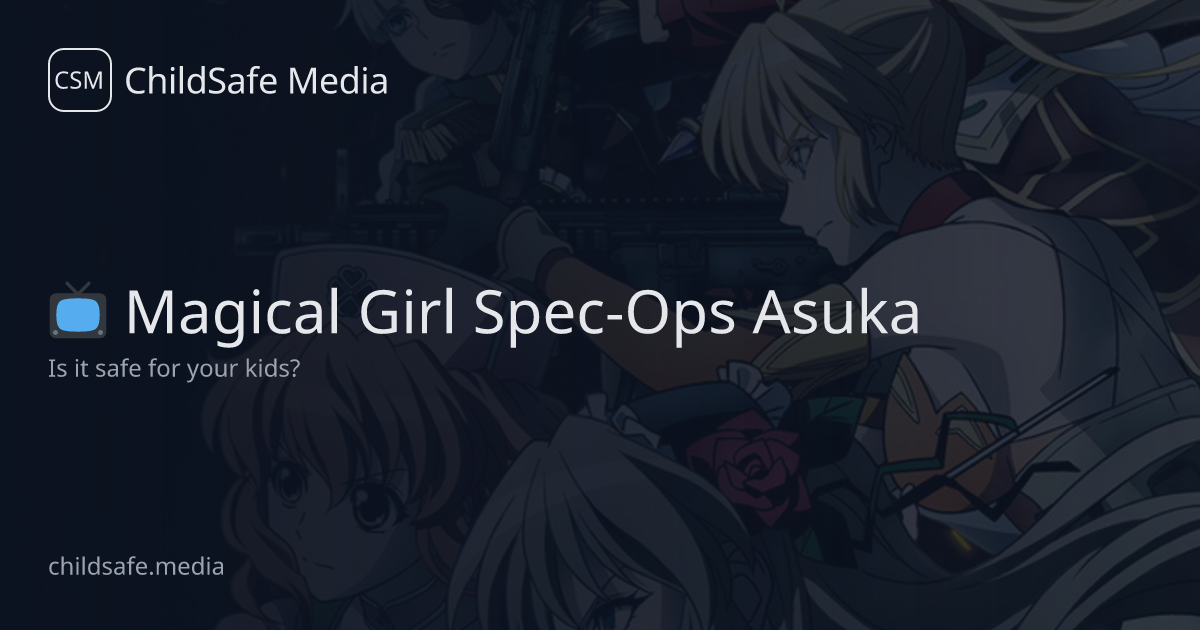 Magical Girl Spec-Ops Asuka – Is It Safe for Kids? | ChildSafe