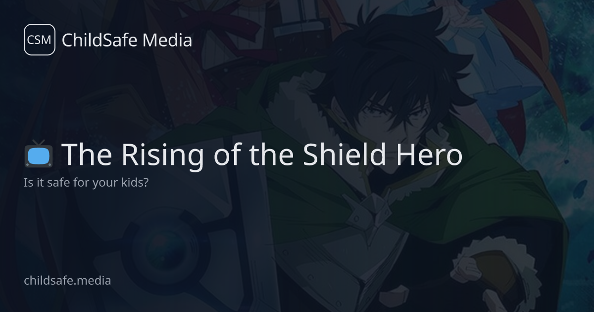 The Rising of the Shield Hero – Is It Safe for Kids? | ChildSafe